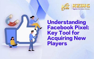 Understanding Facebook Pixel: Key Tool for Acquiring New Players - Kzing