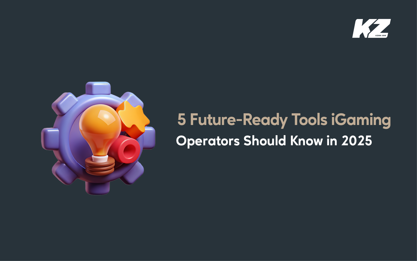 5 Future-Ready Tools iGaming Operators Should Know in 2025 - Kzing