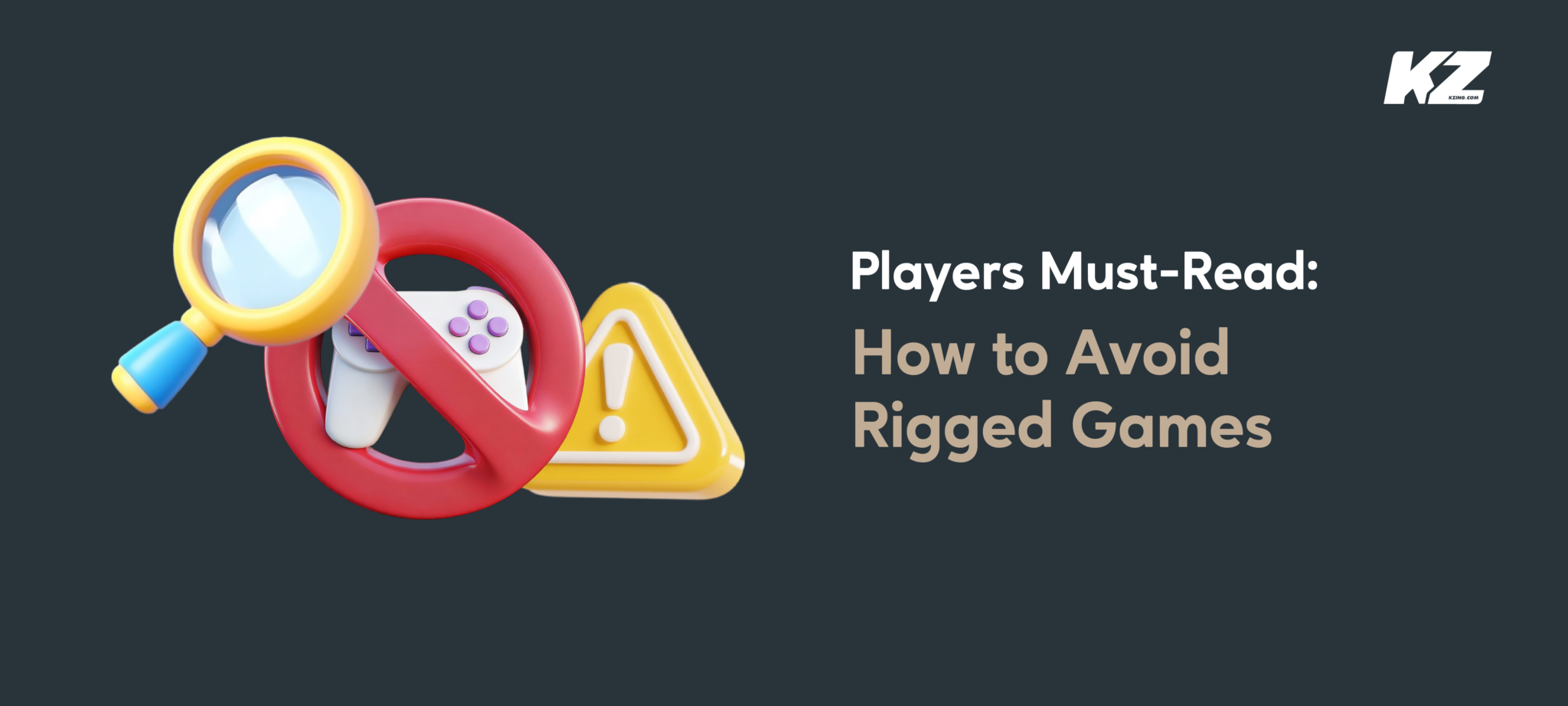 Players Must-Read: How to Avoid Rigged Games - Kzing